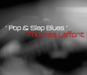 Pop & Slap Blues – Thomas Laffont Group – Thomas Laffont